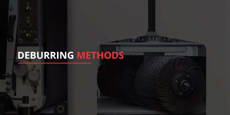 Deburring Methods | Types of Deburring | Timesavers